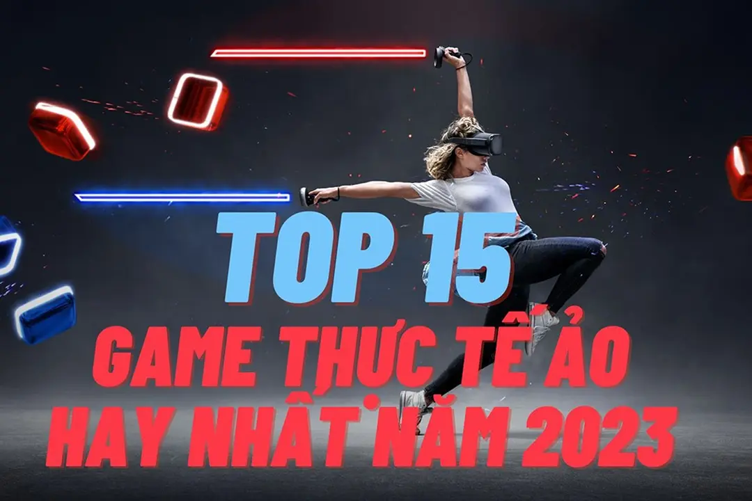 Tổng hợp danh sách 15 game thực tế ảo đáng chơi trong năm 2023