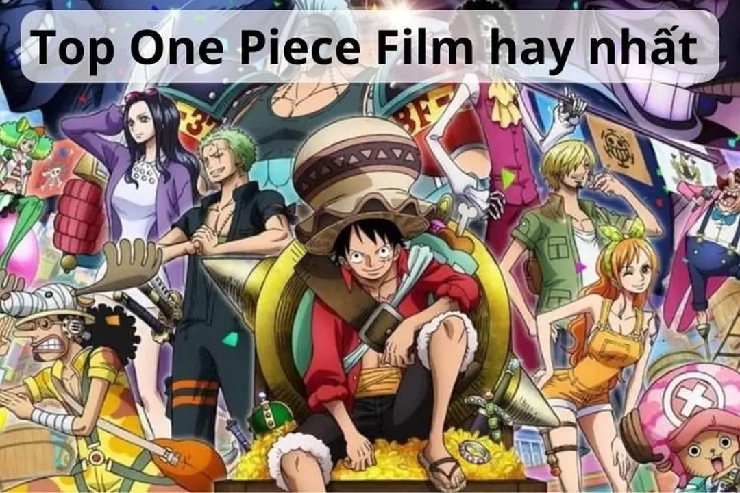 15 bộ movie One Piece film có nội dung hay nhất nên xem