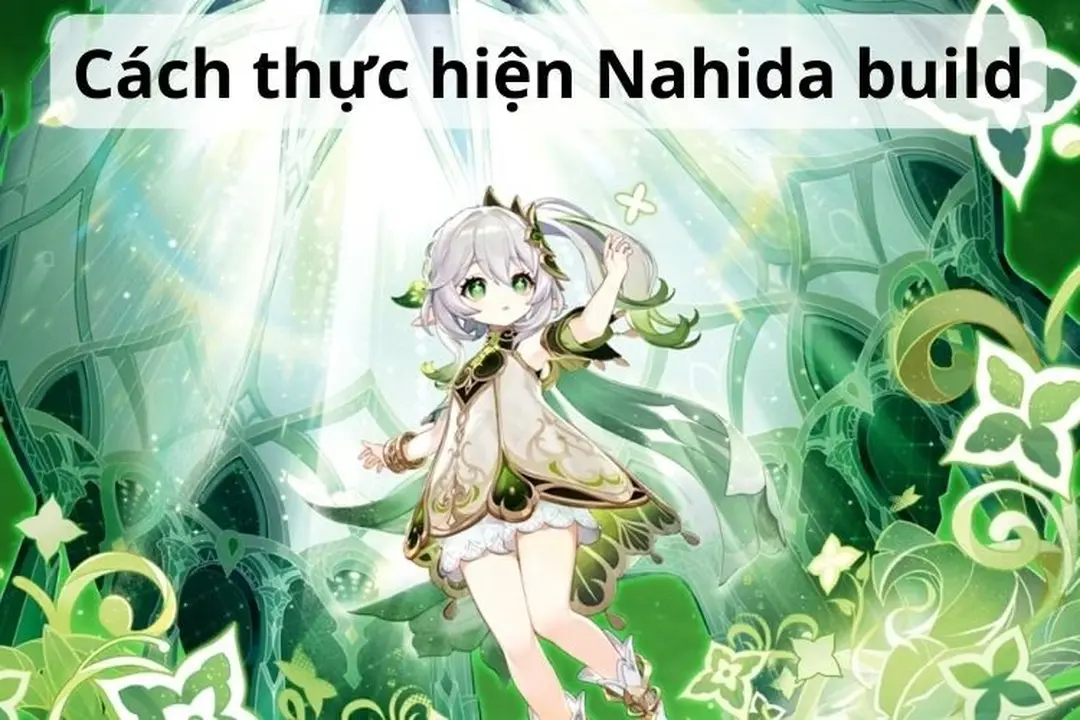 Cách thực hiện Nahida build trong Genshin Impact hiệu quả