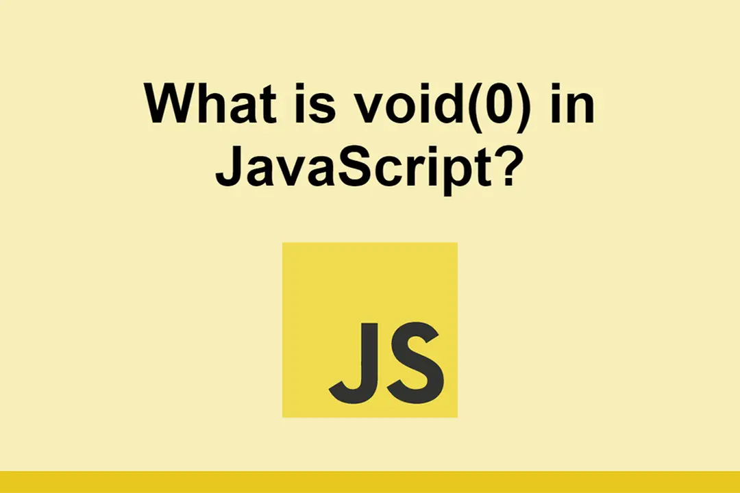 Void là gì? Giải nghĩa chi tiết ý nghĩa, cách dùng và ứng dụng void trong JavaScript
