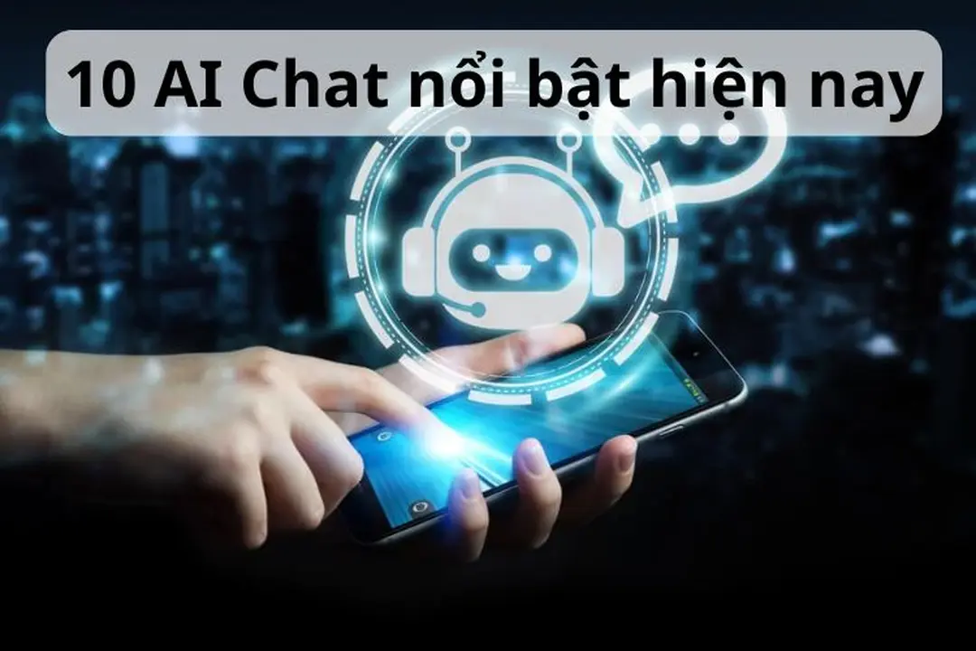 AI Chat là gì? Top 10 chatbot AI có tính ứng dụng cao hiện nay