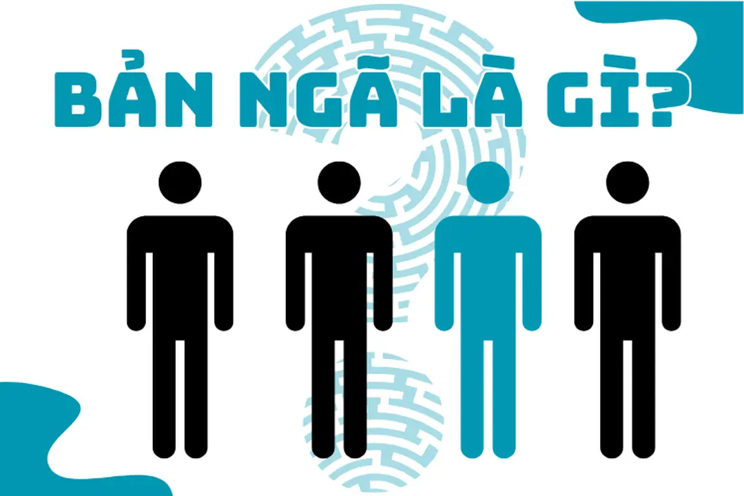 Giải mã bản ngã là gì: Bí quyết để sống thật một cách an yên, yêu thương và làm chủ bản thân