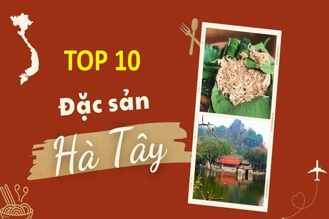 TOP 10 đặc sản Hà Tây hấp dẫn thực khách và địa chỉ mua uy tín