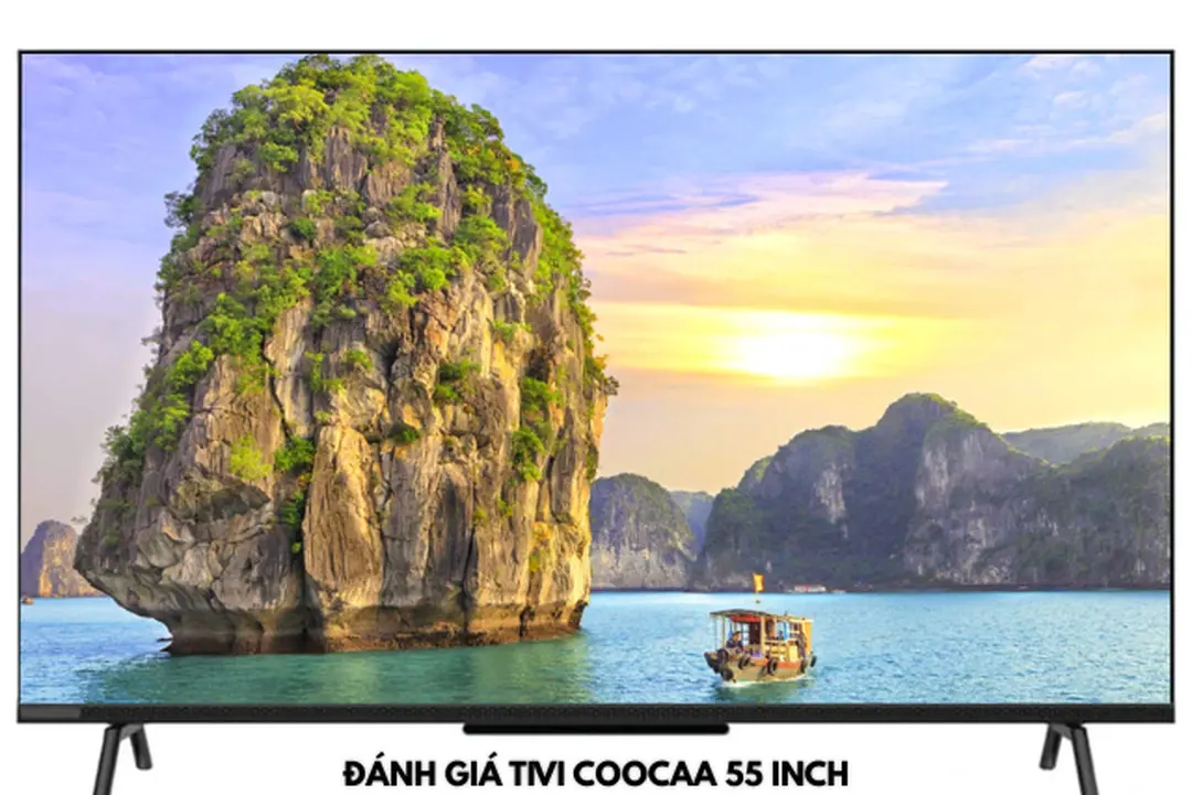 Đánh giá tivi Coocaa 55 inch: Chất lượng hình ảnh, âm thanh