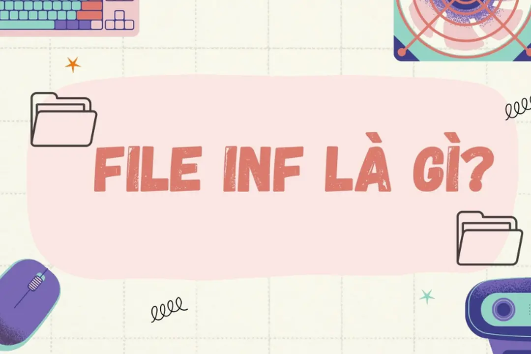 File INF là gì? Cách dùng và cài đặt driver trên Windows