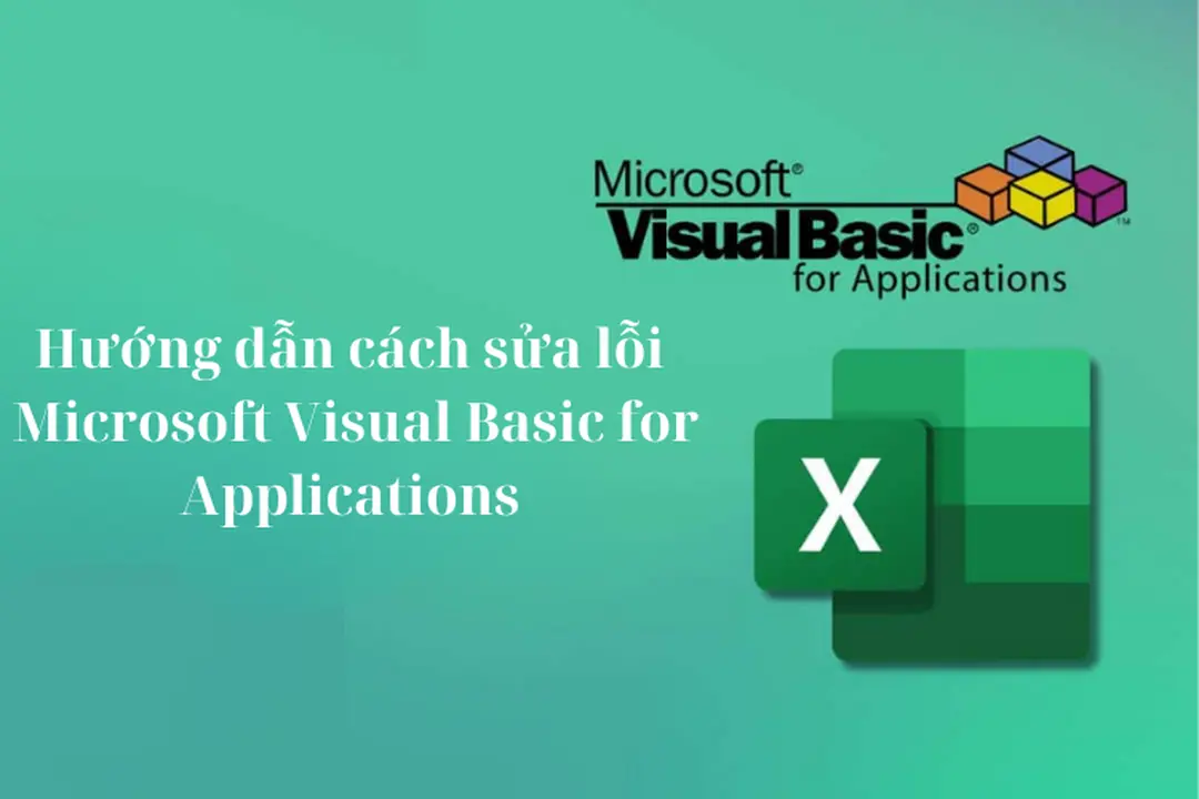 Vì sao xảy ra lỗi Microsoft Visual Basic for Applications (VBA)?