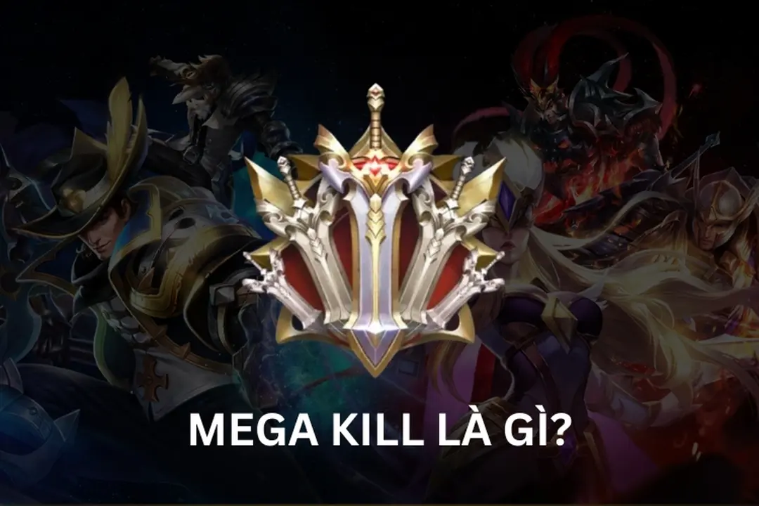 Giải mã Mega Kill là gì và bí kíp giúp game thủ Liên Quân Mobile “càn quét" mọi cuộc chiến