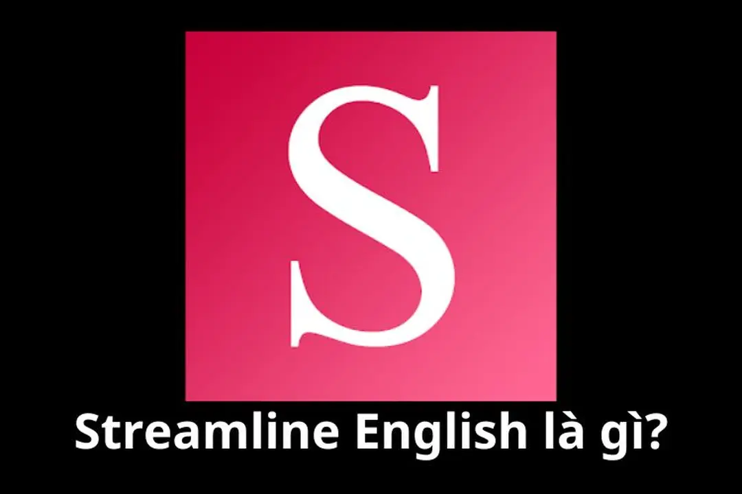 Streamline English là gì? Cách tải và học hiệu quả với ứng dụng