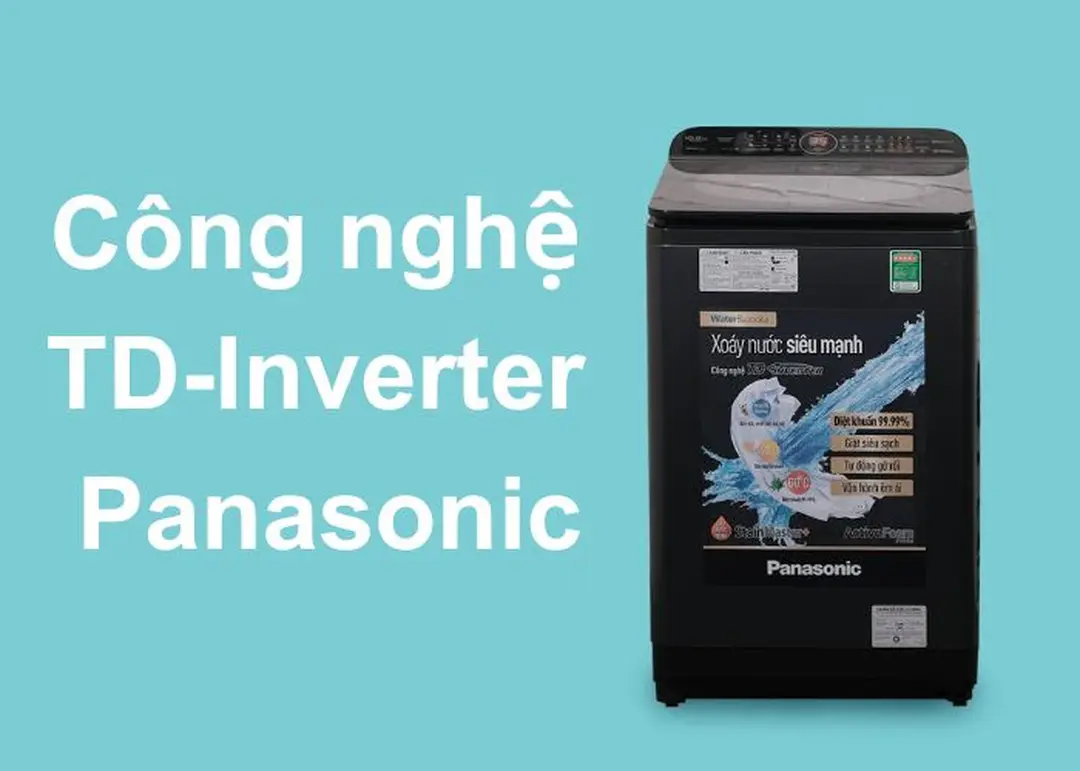 Công nghệ TD-Inverter trên máy giặt Panasonic: Lý do nên sử dụng