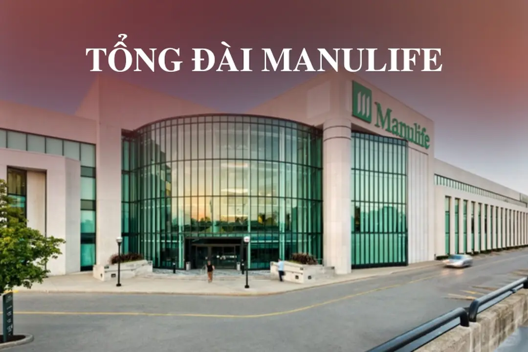 Tổng đài Manulife – Hướng dẫn cách liên hệ và nhận hỗ trợ