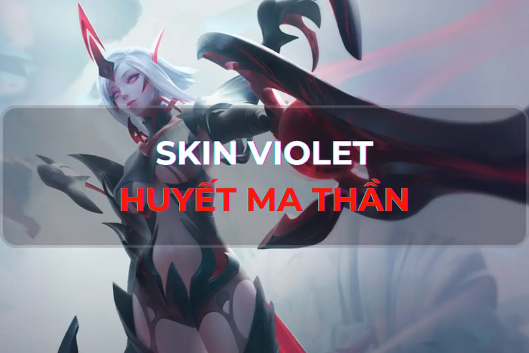 Skin Violet Huyết Ma Thần trong Liên Quân Mobile - Nàng xạ thủ mang sức ...