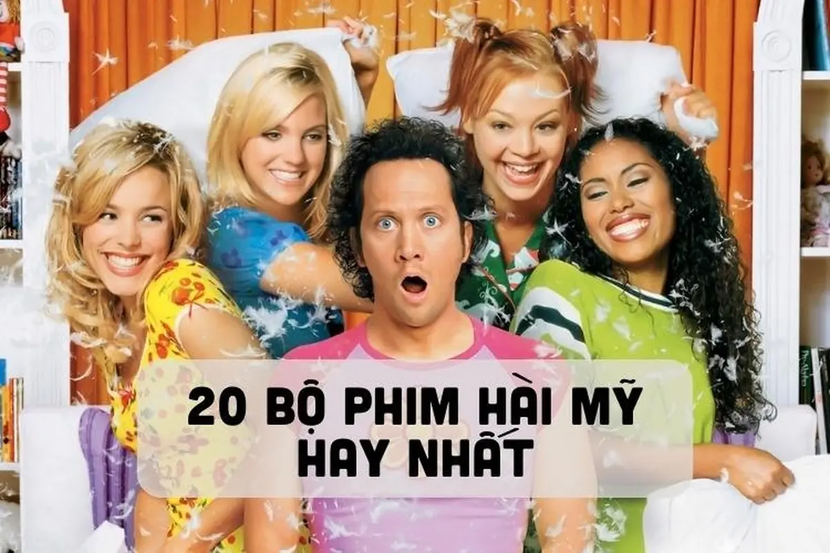 Danh sách 20 bộ phim hài Mỹ hay nhất cho bạn cười ra nước mắt