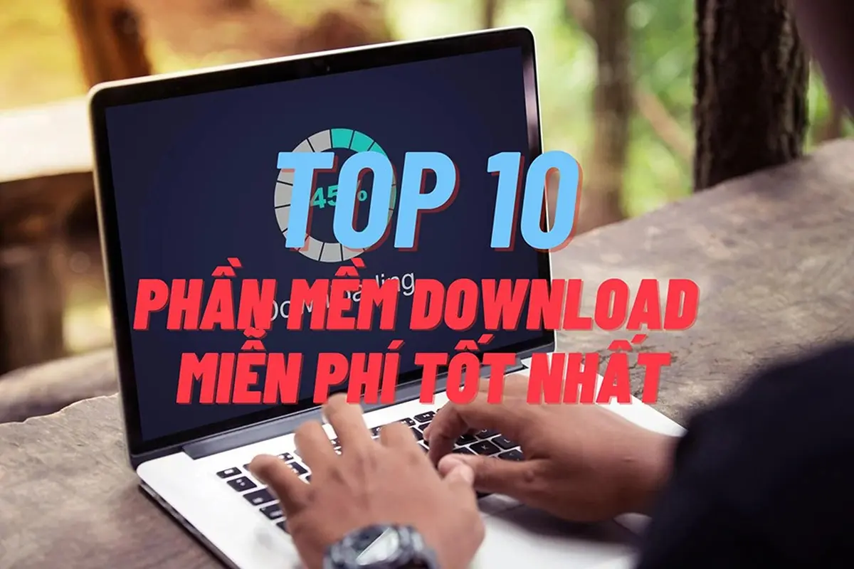 10 phần mềm download siêu nhanh và miễn phí dành cho máy tính