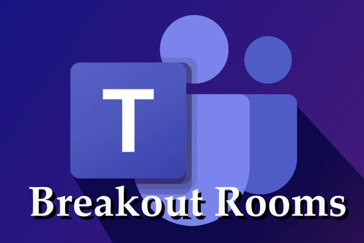 Breakout rooms là gì? Cách dùng Breakout rooms trên Teams