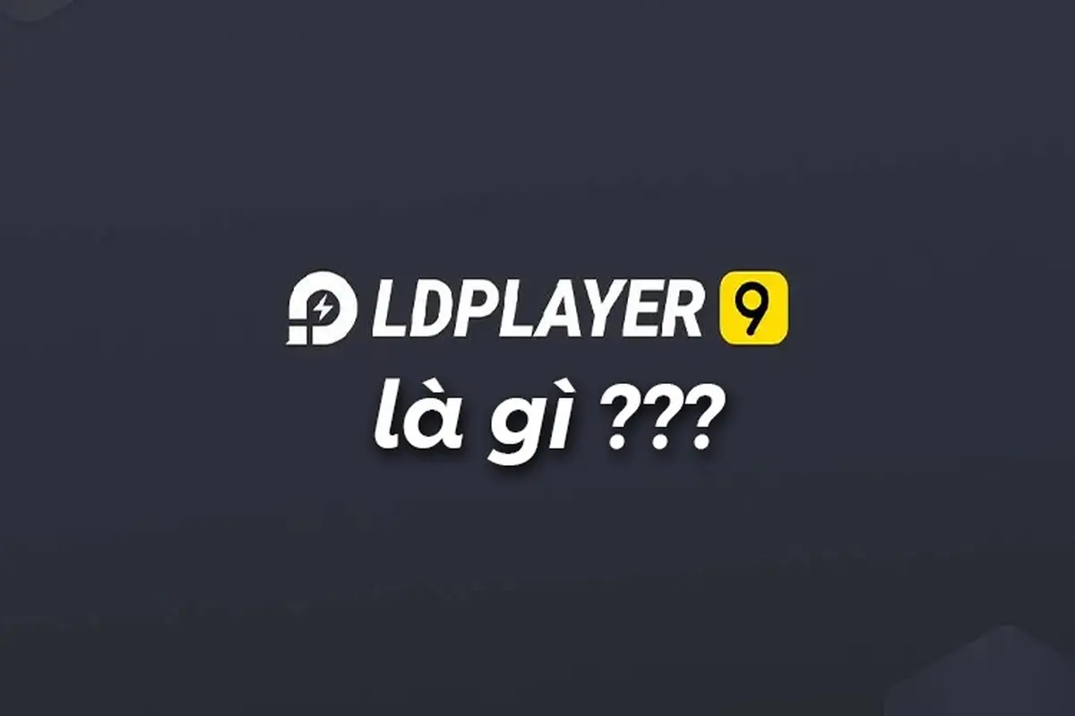 Tìm hiểu LDPlayer 9: Trình giả lập được săn đón nhất hiện nay