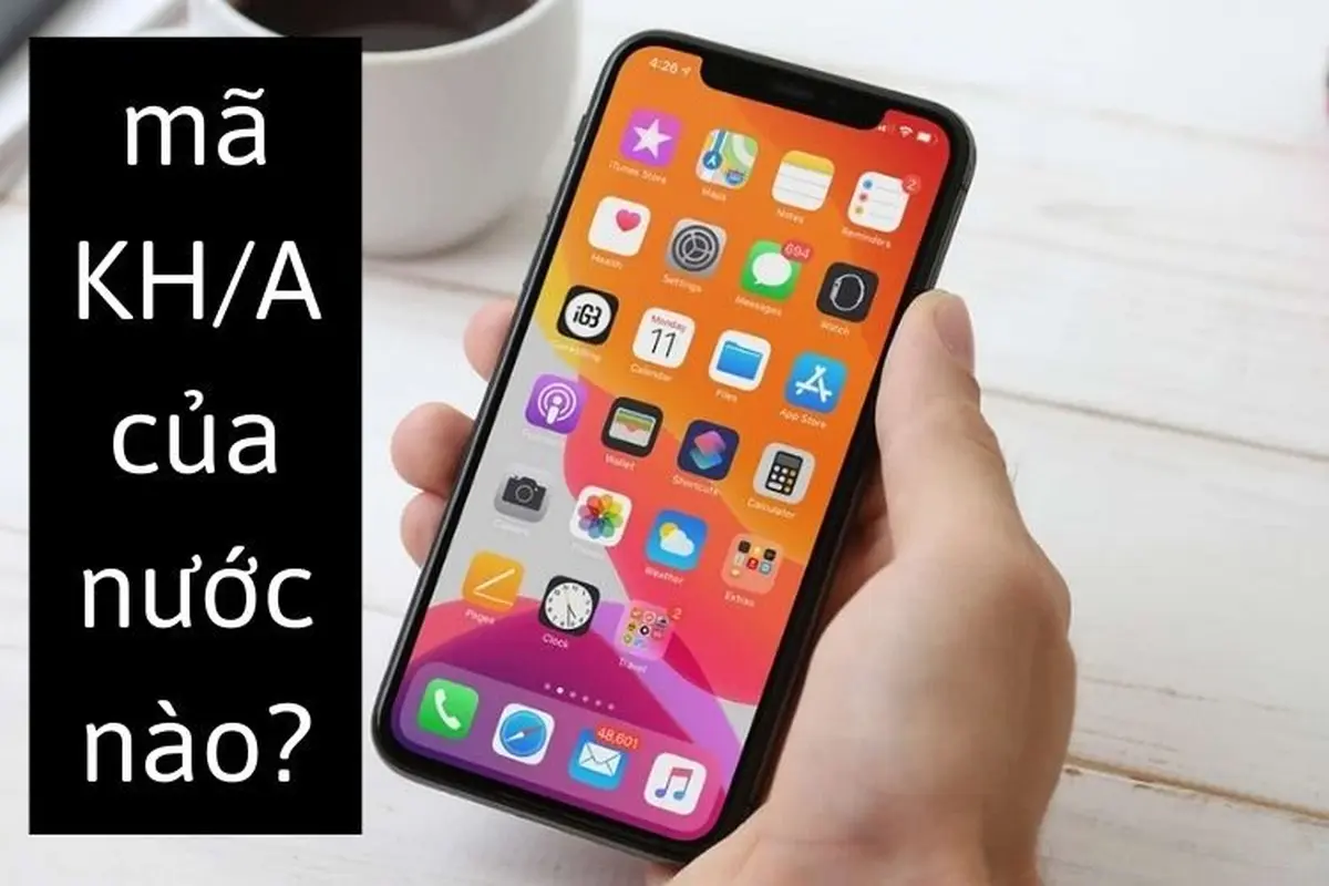 iPhone mã KH/A của nước nào? Cách kiểm tra mã số máy iPhone