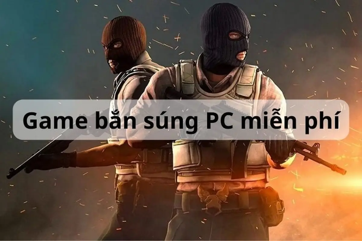 Top 11 game bắn súng PC miễn phí cực đỉnh cho game thủ