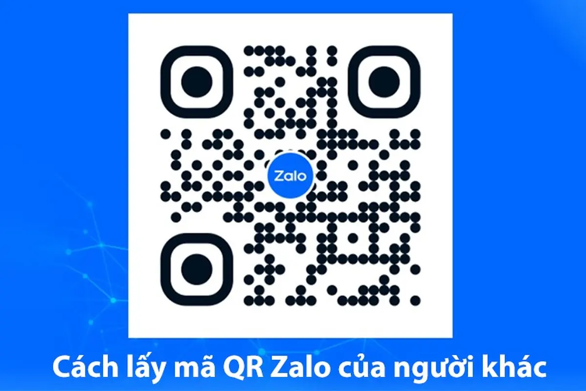 Có cách lấy mã QR Zalo của người khác không? Thực hiện thế nào?