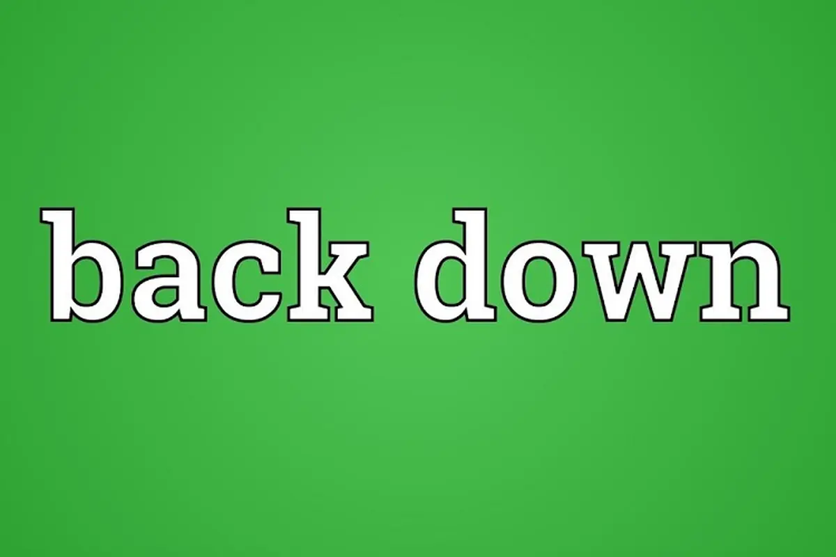 Hiểu đúng back down là gì và cách phân biệt với các cụm từ khác