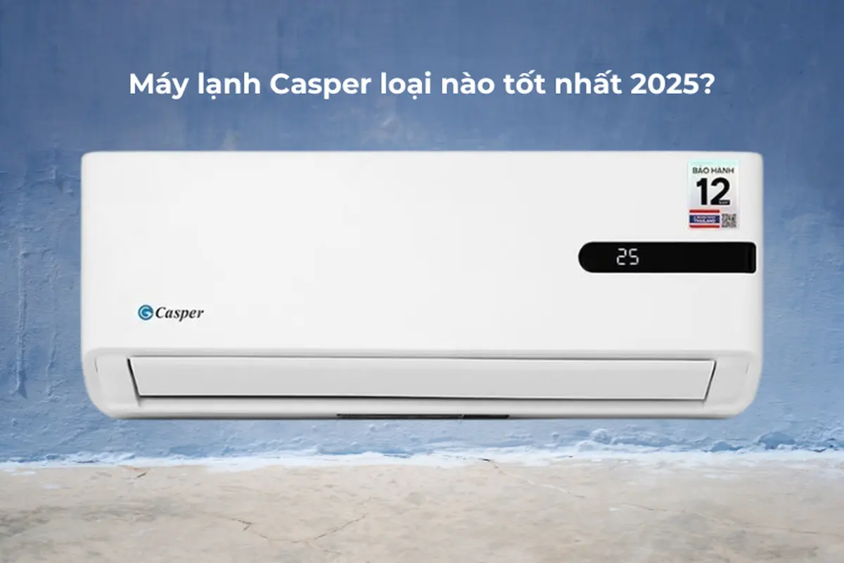 Máy lạnh Casper loại nào tốt nhất 2025? Tìm hiểu cùng FPT Shop!