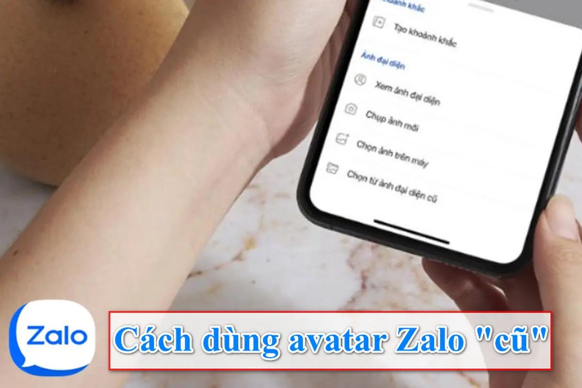 Cách sử dụng lại avatar Zalo “cũ” trên điện thoại và máy tính