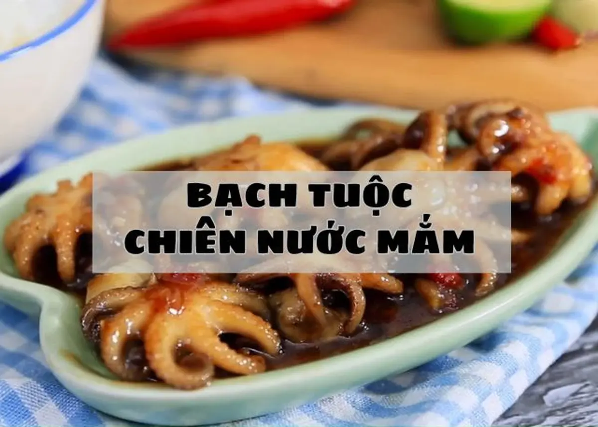 Bí kíp làm bạch tuộc chiên nước mắm thơm ngon quên lối về