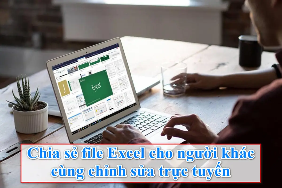 Cách share file Excel cho nhiều người cùng chỉnh sửa trực tuyến