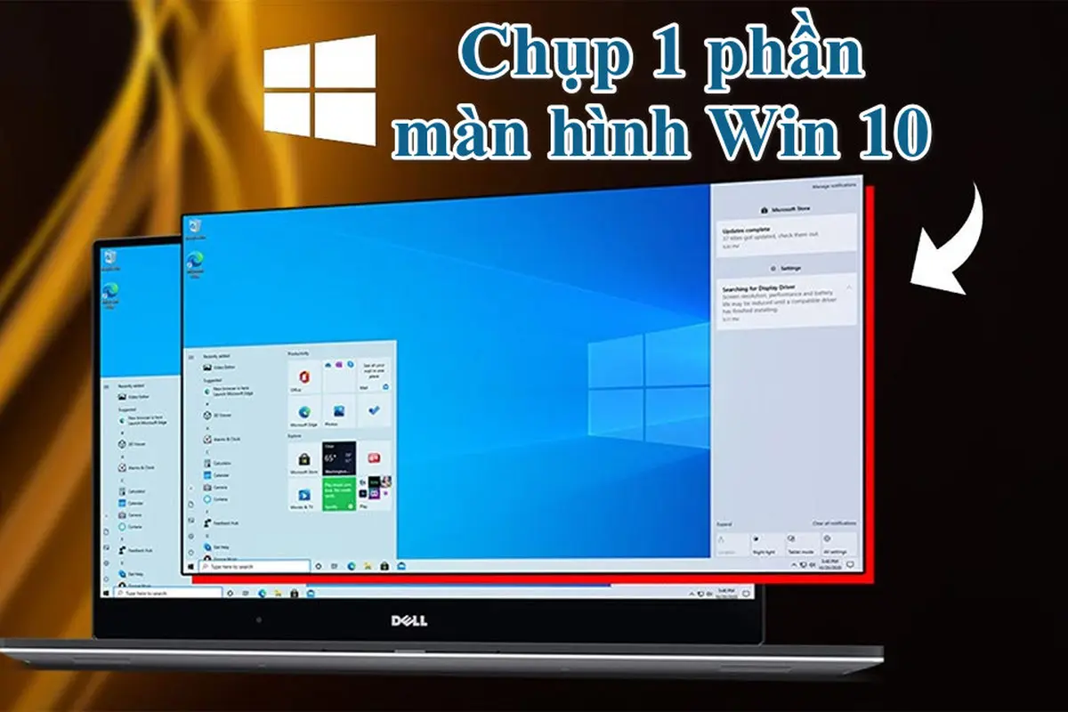 Hướng dẫn chụp 1 phần màn hình Win 10 đơn giản