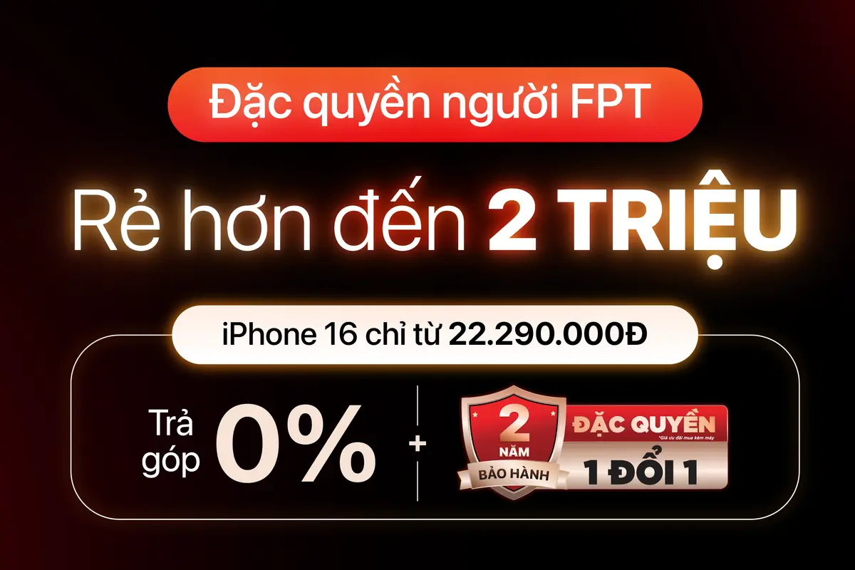 Người FPT hưởng đặc quyền mua iPhone 16 dễ dàng với ưu đãi rẻ hơn đến 2 ...