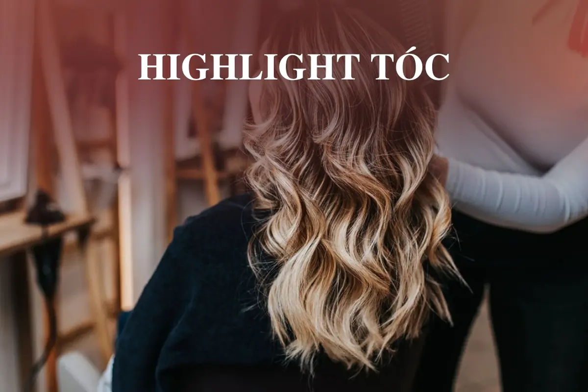 Highlight tóc: Xu hướng nhuộm tóc nổi bật và phong cách