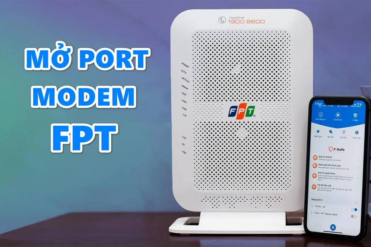 Cách mở port modem FPT để giải quyết các lỗi kết nối và tối ưu hóa mạng
