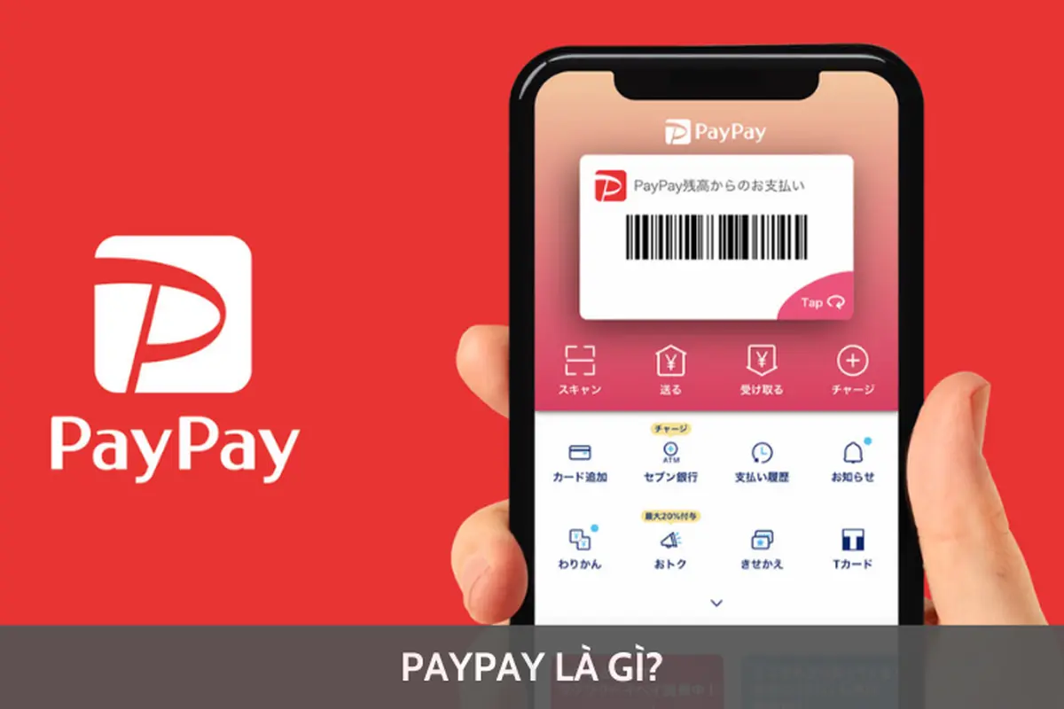 PayPay là gì? Tìm hiểu về ứng dụng thanh toán điện tử PayPay