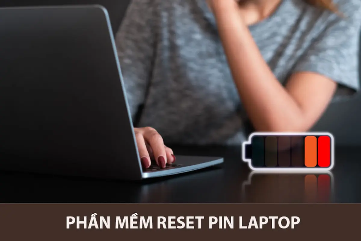 Top 5 phần mềm reset pin laptop được đánh giá cao hiện nay
