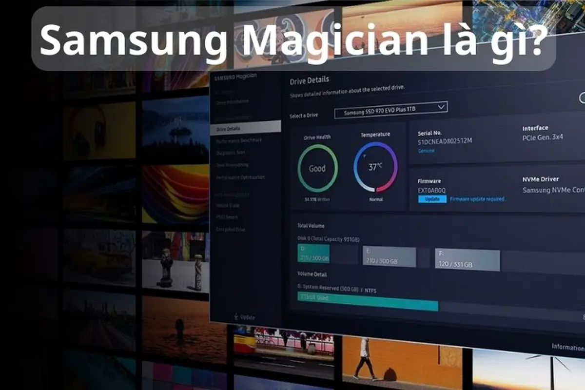 Định nghĩa Samsung Magician là gì? Cách sử dụng và cài đặt chi tiết