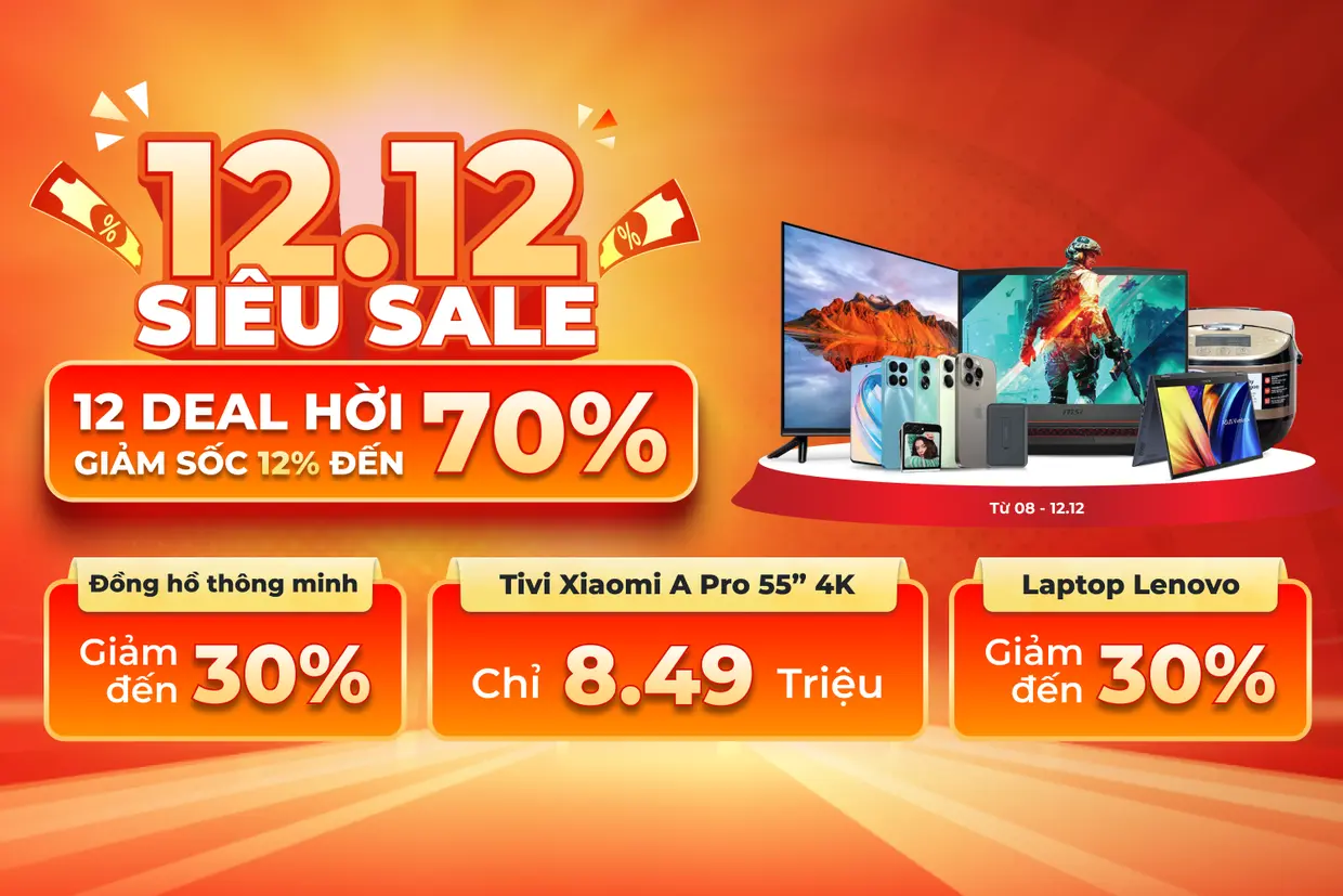SIÊU SALE 12.12 - Mua sắm thả ga với 12 deal hời đến 70%