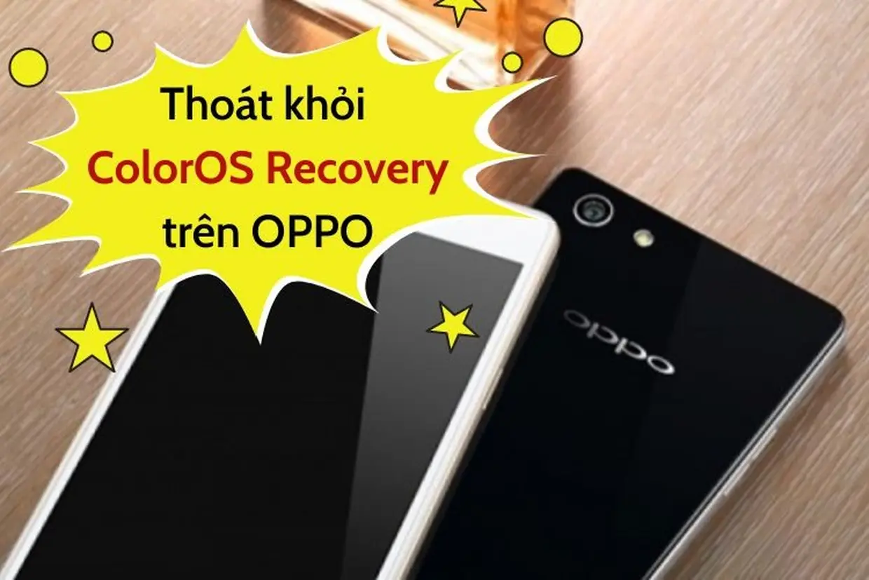 Cách khắc phục điện thoại OPPO bị lỗi ColorOS Recovery