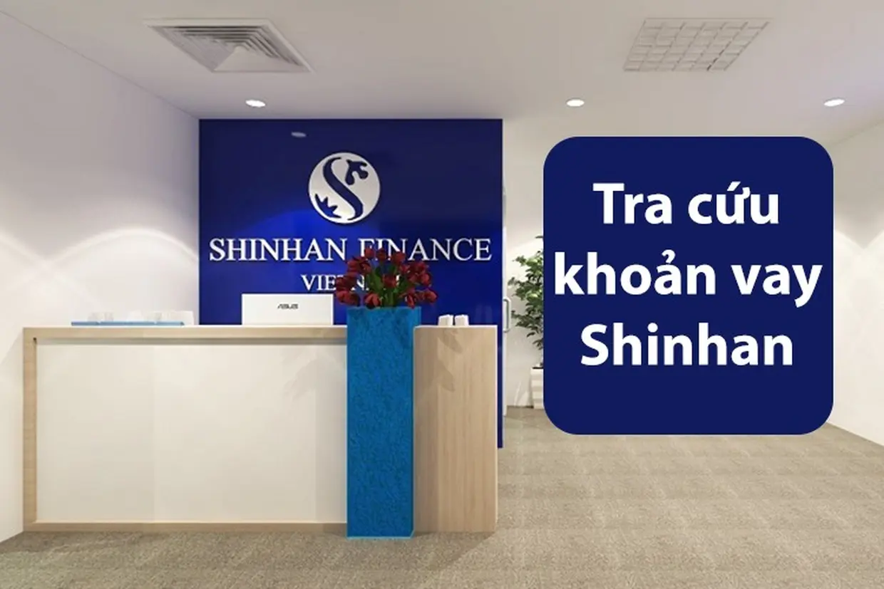 Tra cứu khoản vay Shinhan bằng cách nào? Hướng dẫn chi tiết