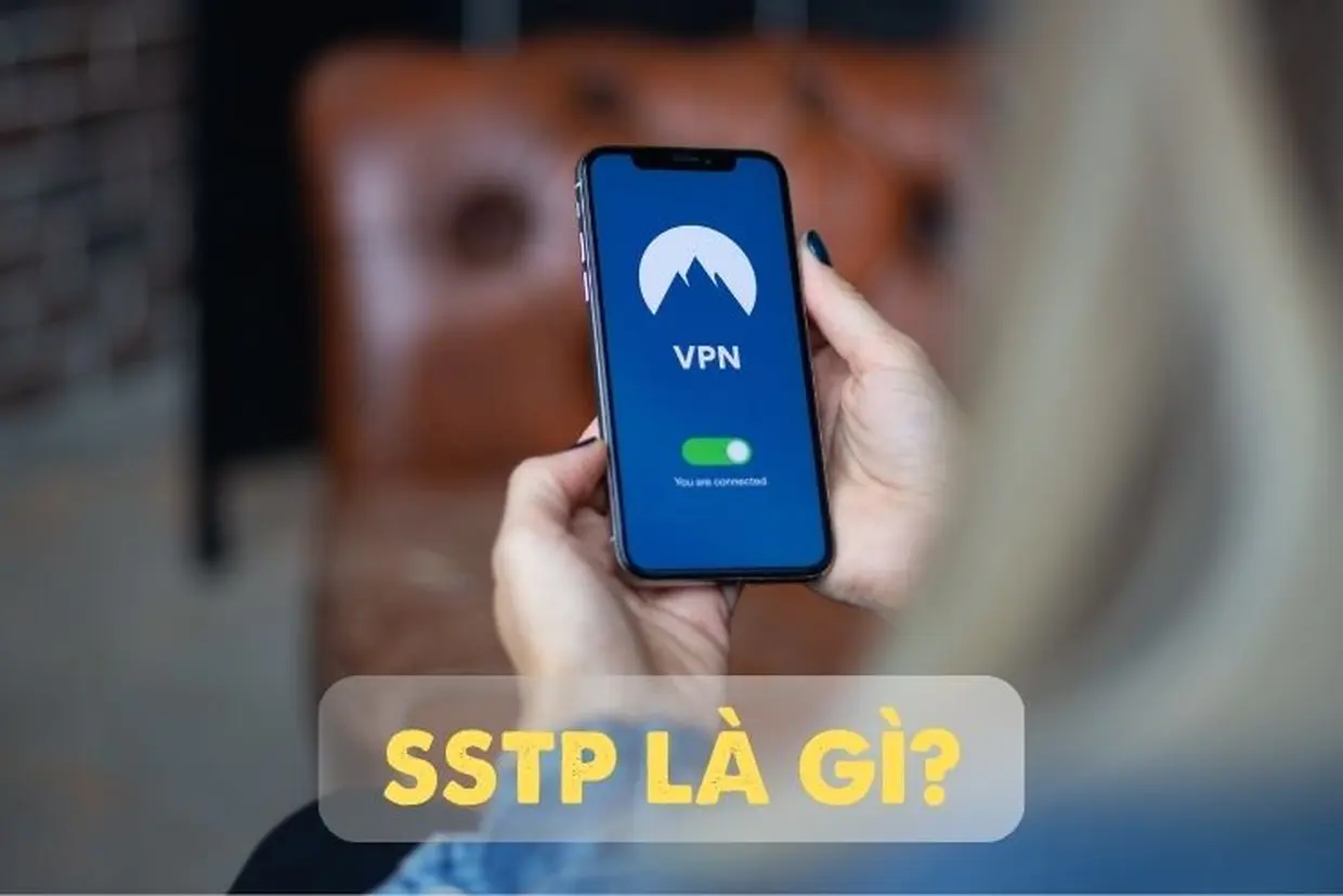 SSTP là gì? Tìm hiểu chi tiết cách thức hoạt động của SSTP