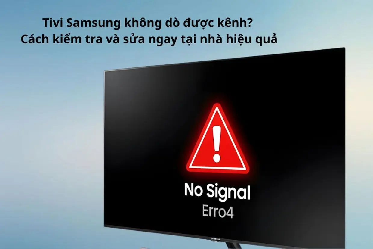 Hướng dẫn khắc phục tivi Samsung không dò được kênh nhanh chóng
