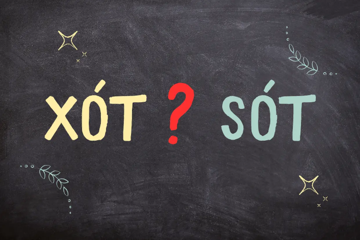 Sót hay xót: Từ nào đúng chính tả và dùng sao cho hợp lý?