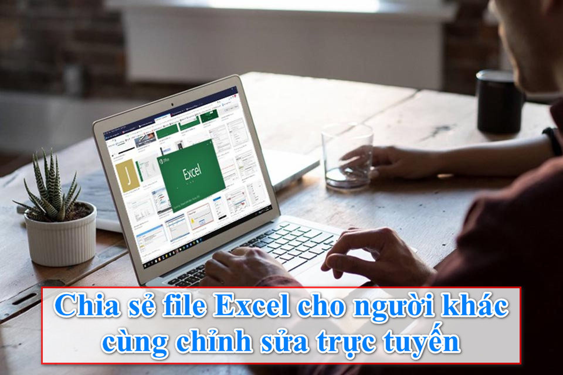 Cách share file Excel cho nhiều người cùng chỉnh sửa trực tuyến