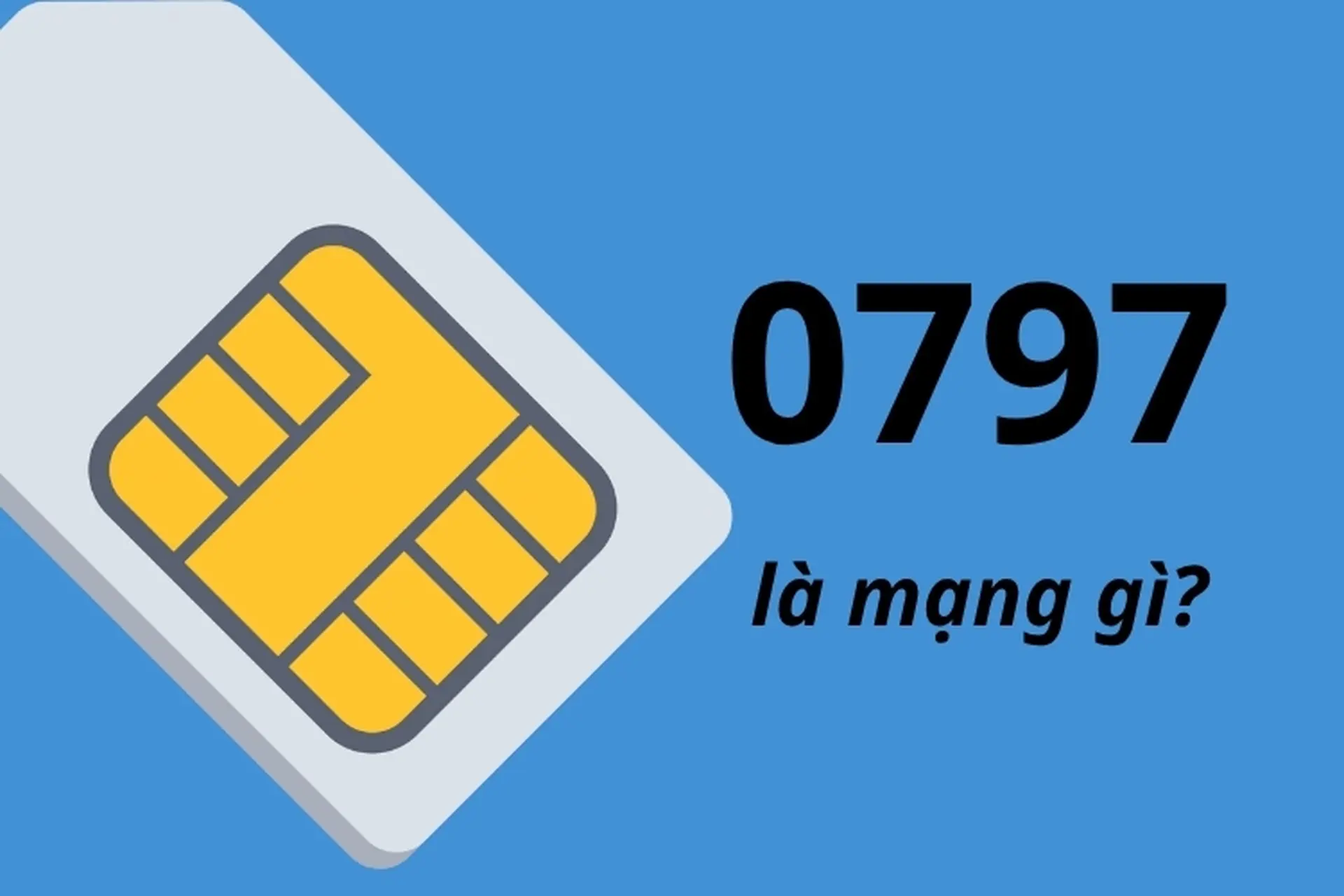 0797 là mạng gì? Mách bạn mẹo chọn SIM 0797 mang lại may mắn, tài lộc