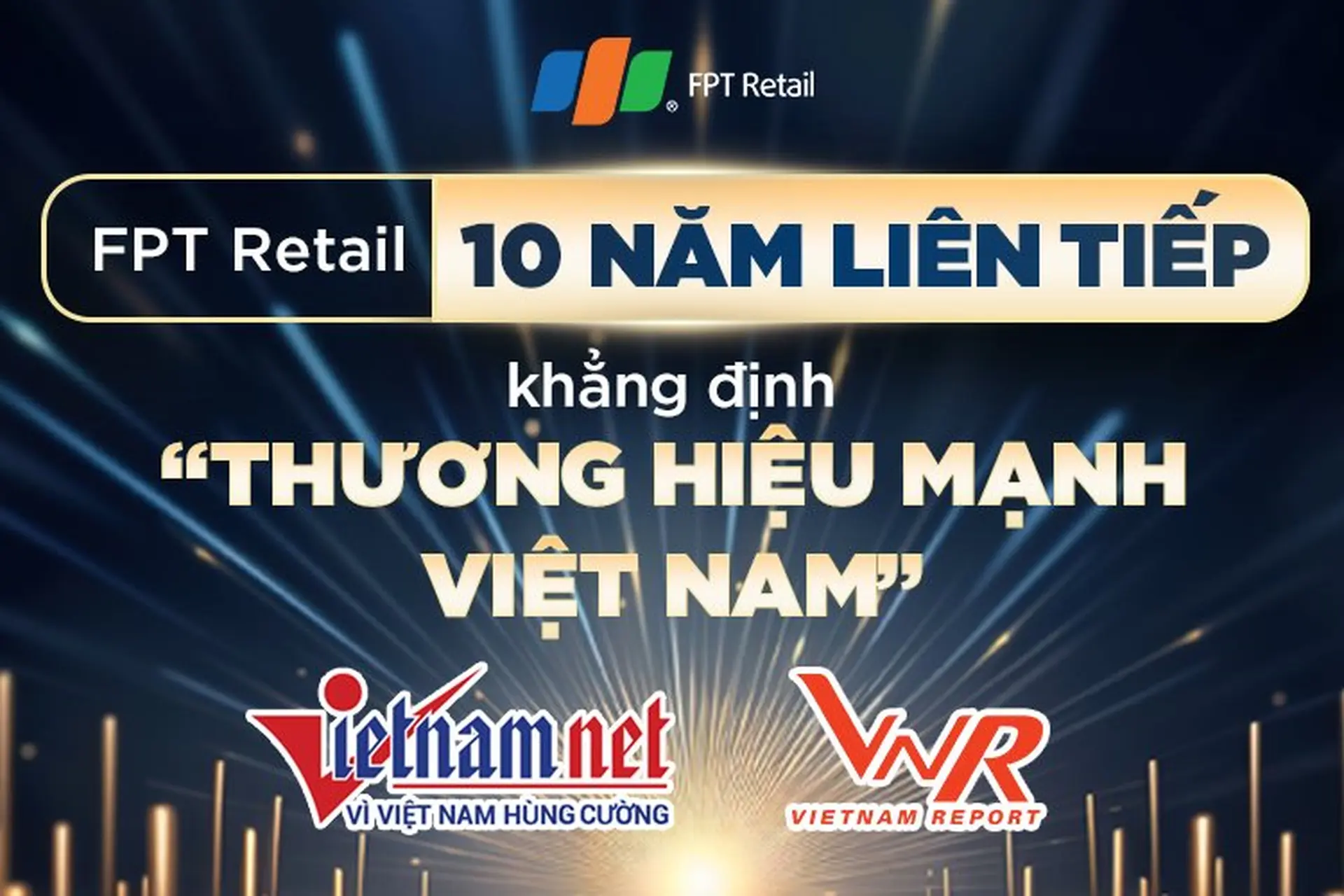 FPT Retail 10 năm khẳng định “Thương hiệu mạnh Việt Nam”