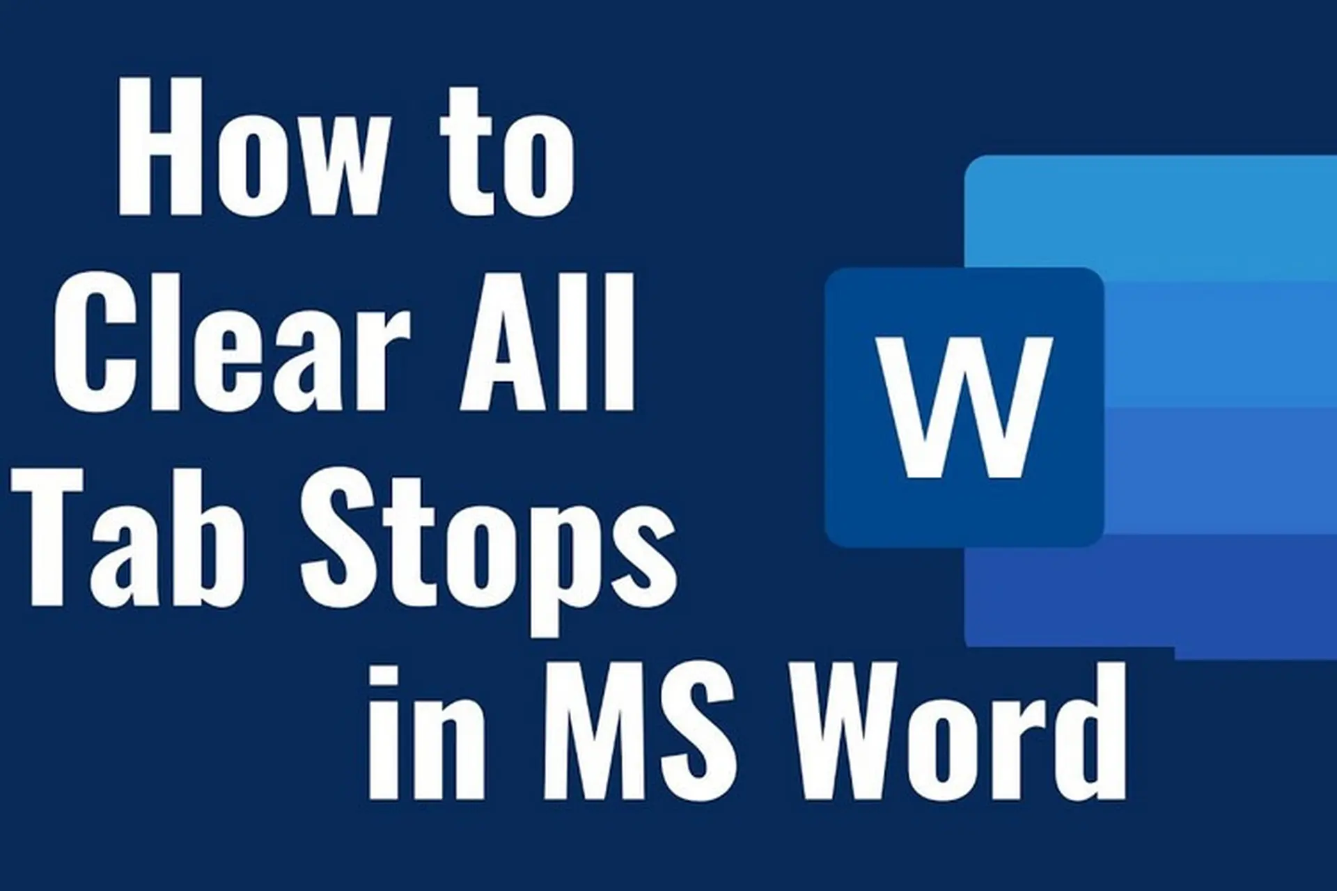 Cách xóa tab trong Word – Hướng dẫn chi tiết 2 cách thực hiện