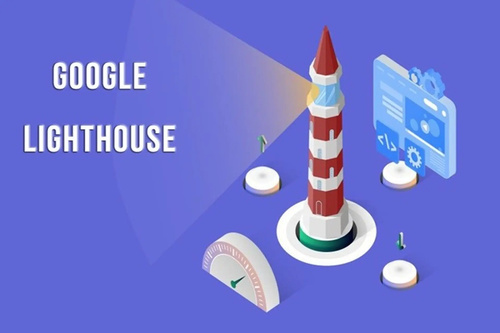 Google Lighthouse là gì? Cách sử dụng Google Lighthouse chuẩn
