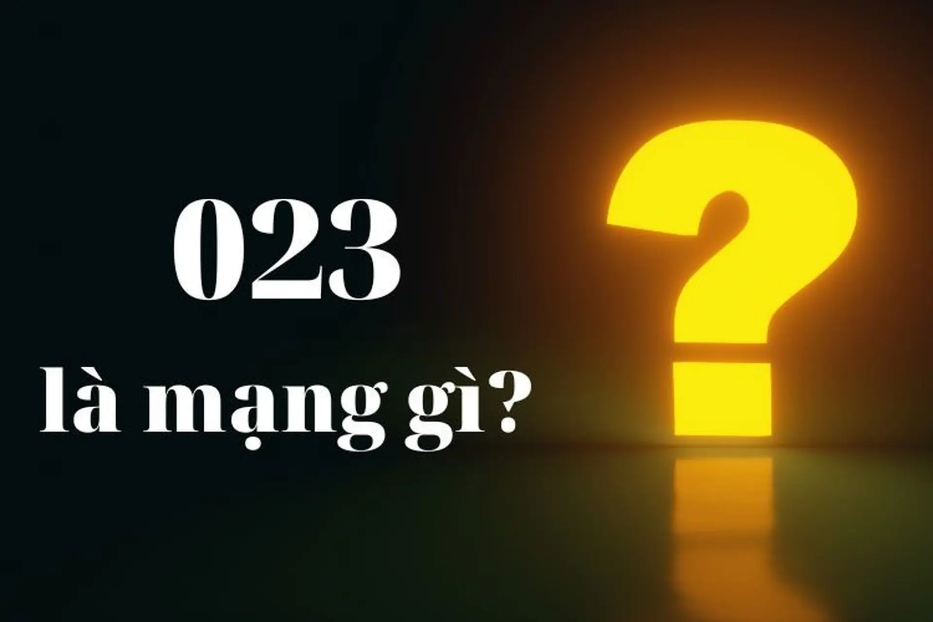 023 là mạng gì? Đầu số 023 là mã vùng ở đâu?
