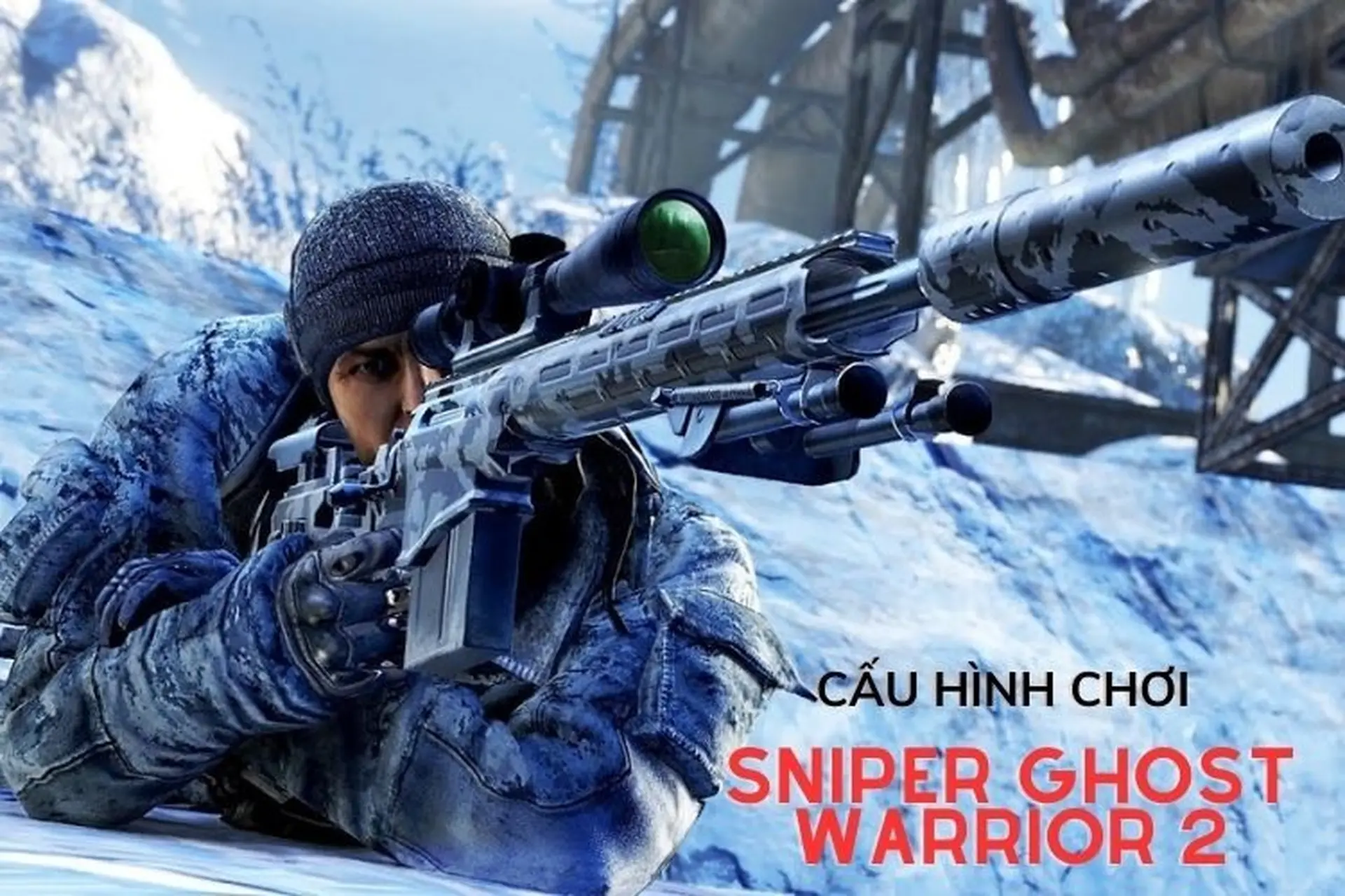 Tổng quan, cấu hình chơi Sniper Ghost Warrior 2 “mượt” nhất