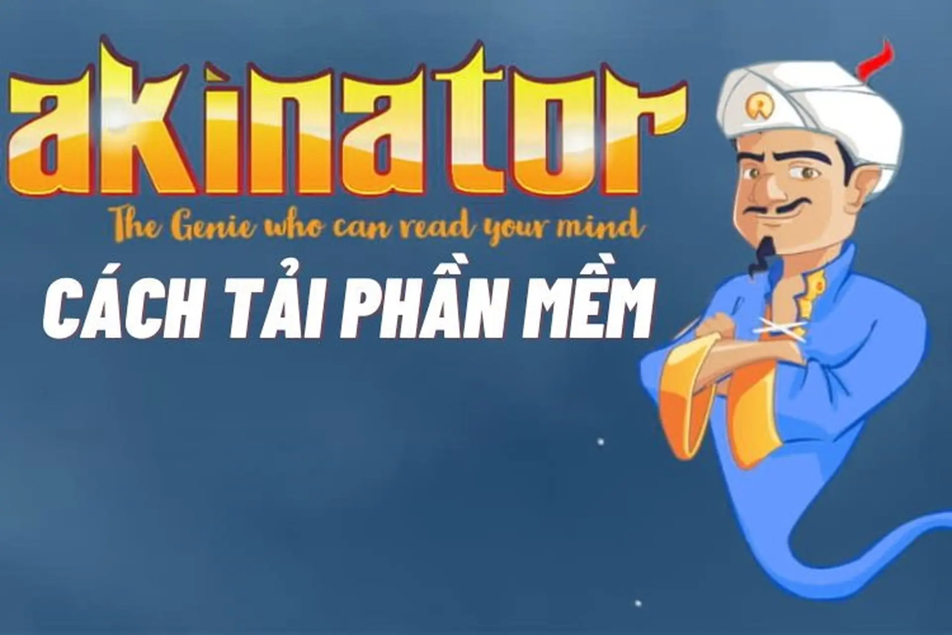 Tìm hiểu game Akinator: Game "thần đèn" đọc suy nghĩ hấp dẫn