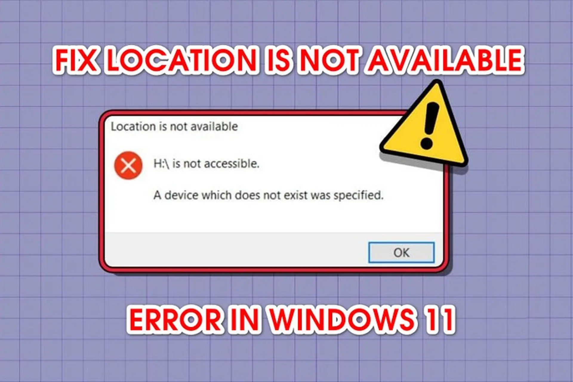 Bí quyết sửa lỗi Location Is Not Available trên Windows 11