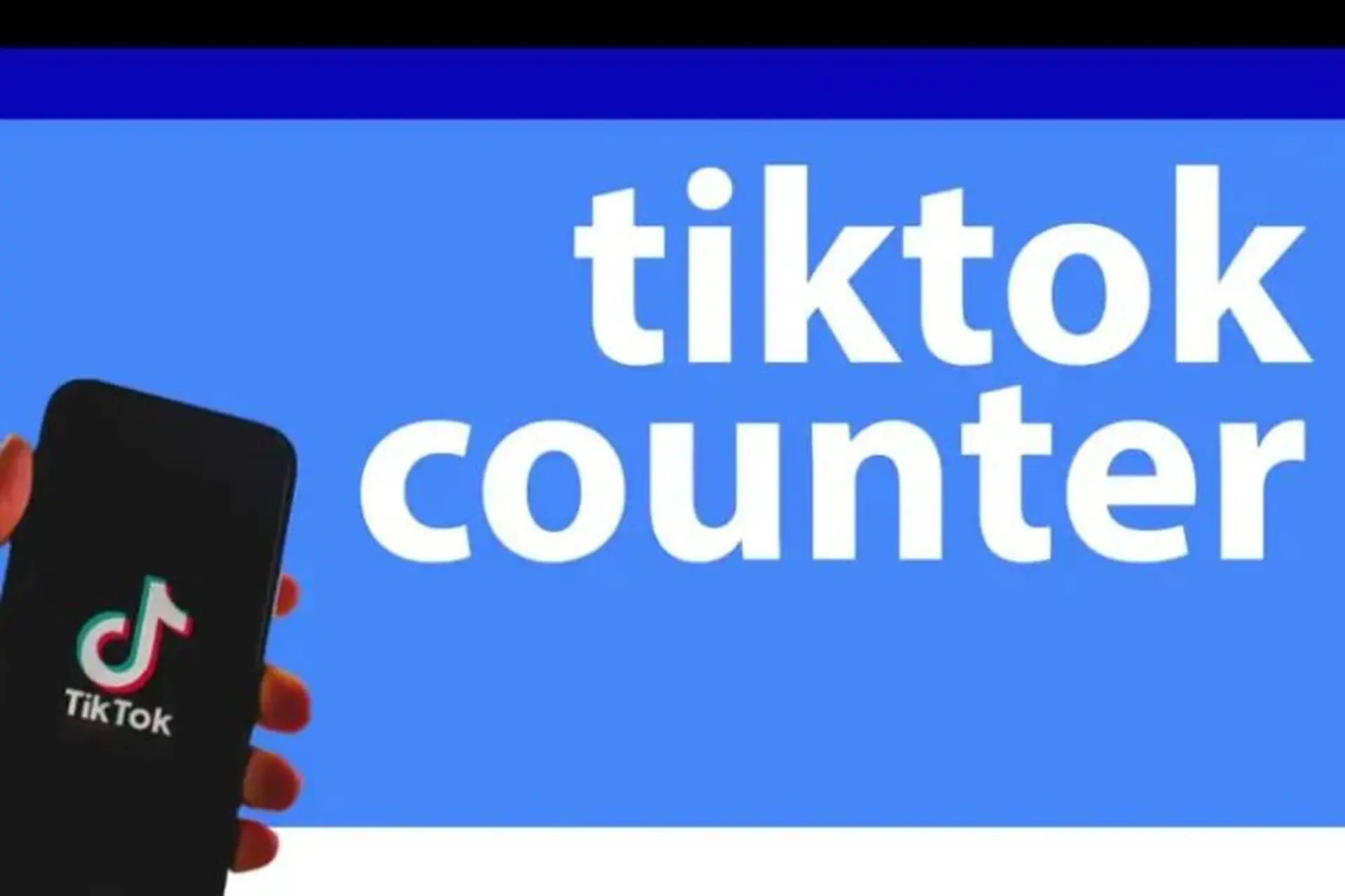 TikTok counter là gì? Lợi ích và tính năng tuyệt vời bạn nên biết